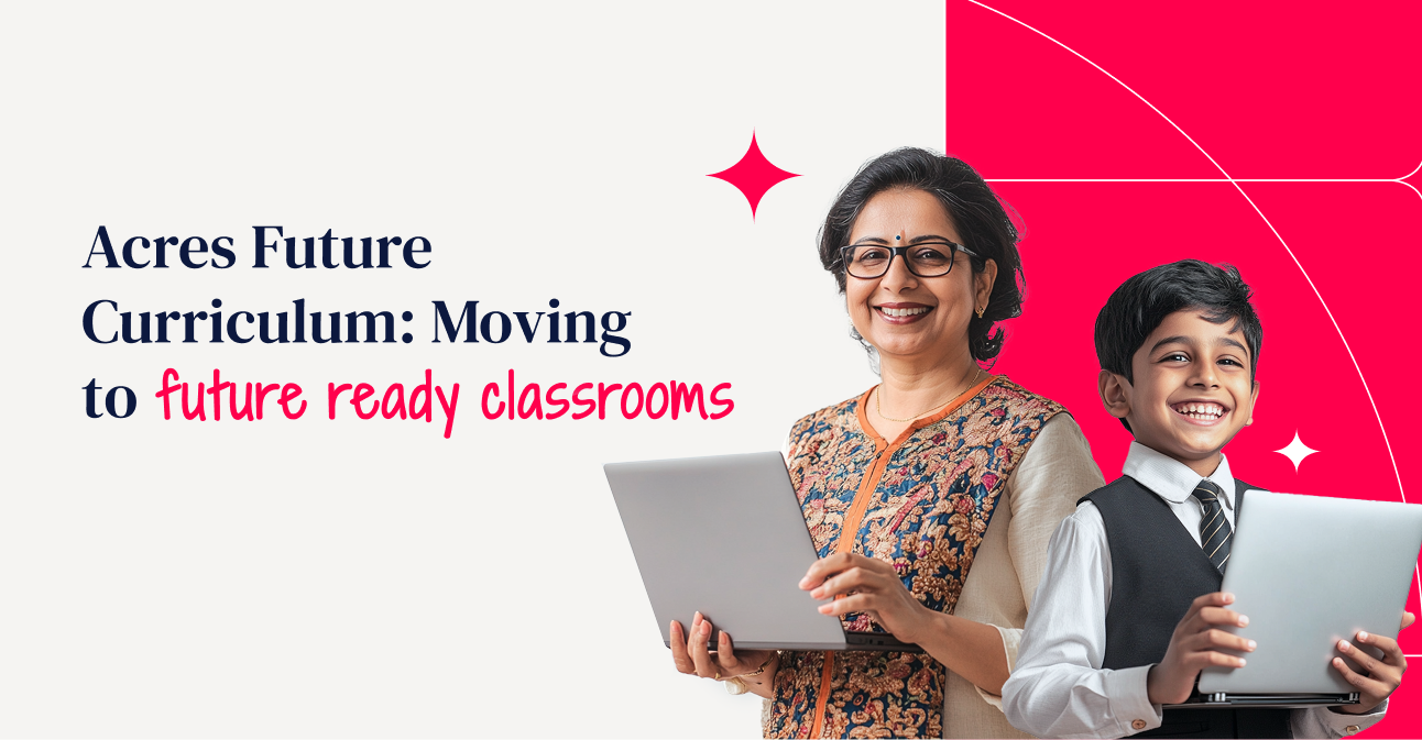 Acres Future Curriculum: Moving to future ready classrooms